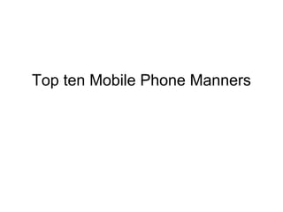 Top ten cell phone manners | PPT
