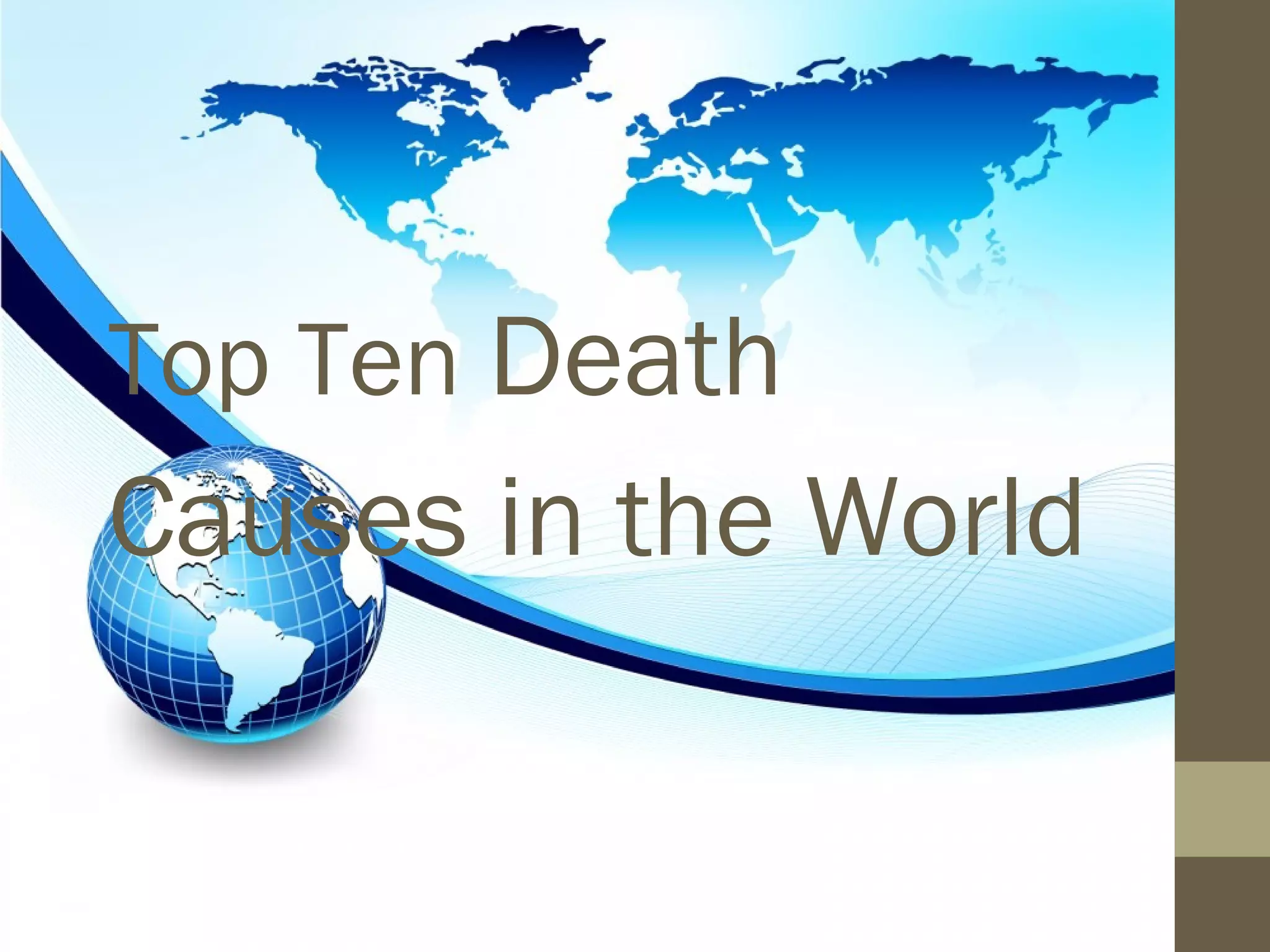 Top ten death causes in the world | PPT