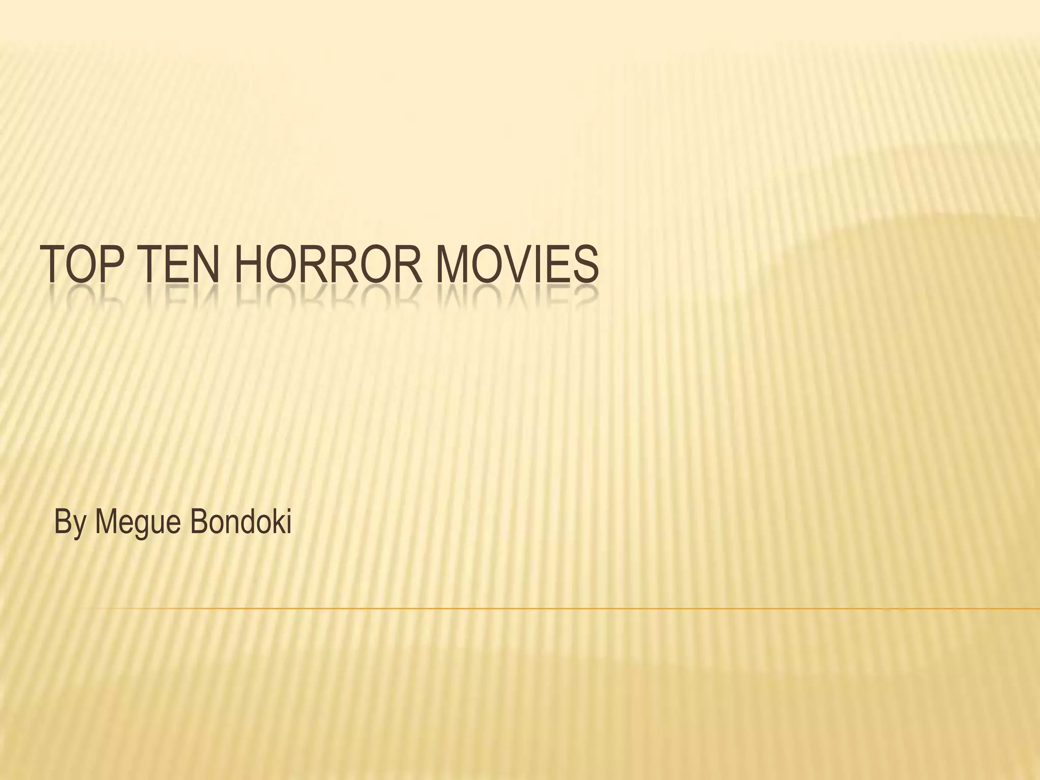 Top ten horror movies 1 | PPTX