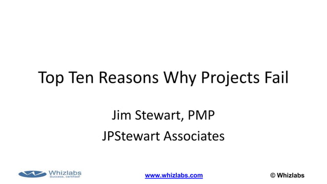 Top Ten Reasons For Project Failure - PMP Webinar | PPTX | Business | Business and Finance