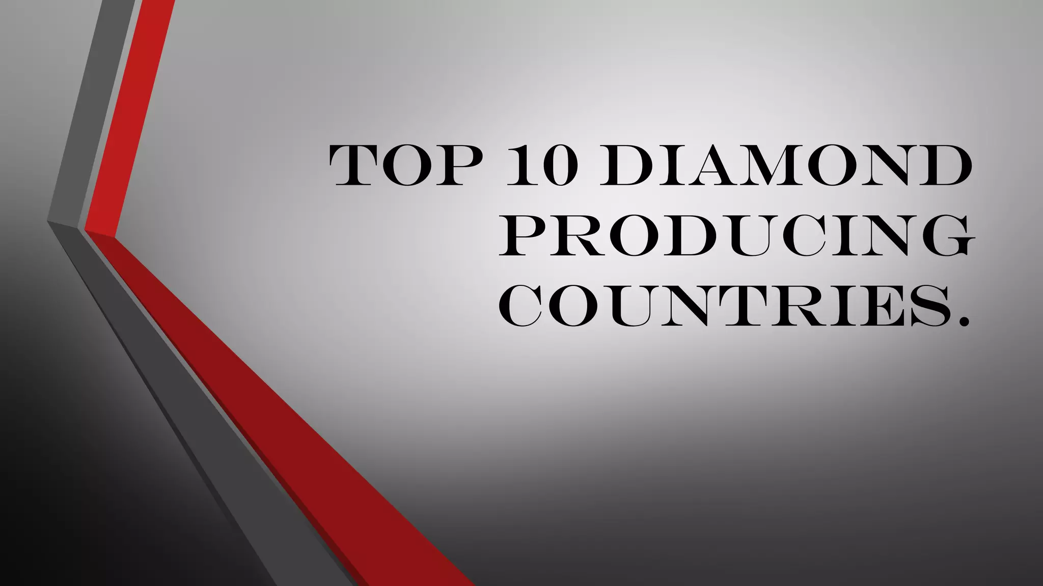Top ten Diamond Producing Countries | PPT