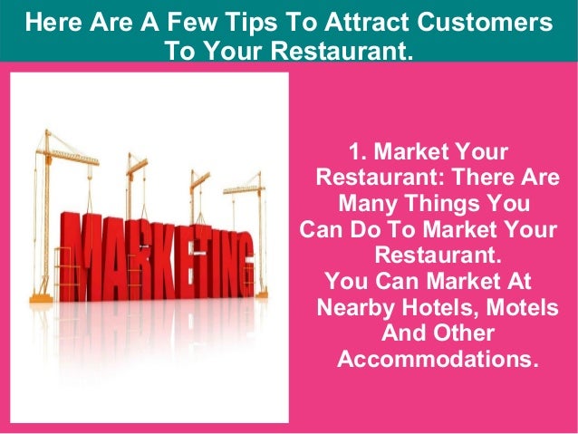 Top tips on how to attract customers to your restaurant Top tips on how to attract customers to your restaurant