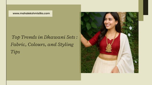 Top Trends in Dhawani Sets Fabric, Colours, and Styling Tips.pdf