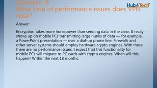 Top vpn interview question and answer | PPTX | Internet | Computing