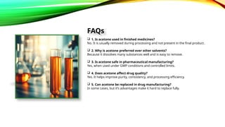 Understanding acetone’s role in pharmaceutical manufacturing | PPTX