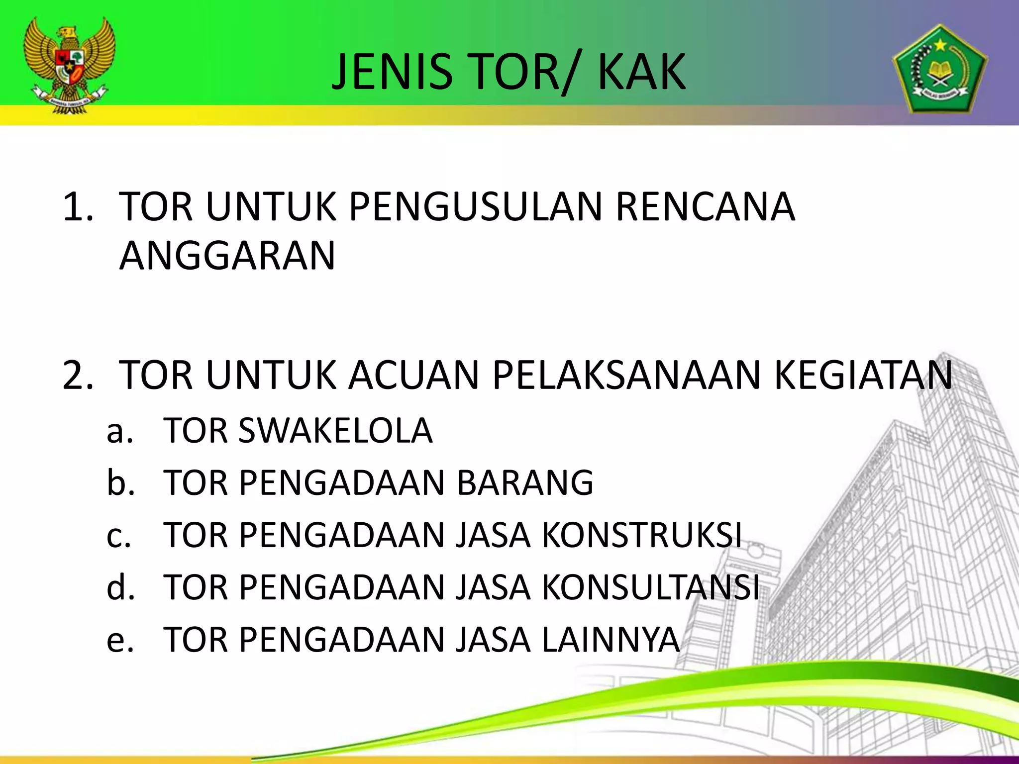 Tata Cara Pembuatan TOR /KAK sebagai data dukung Usulan Anggaran tahun 2015 | PPTX