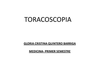 Toracoscopia Gloria Quintero | PPTX