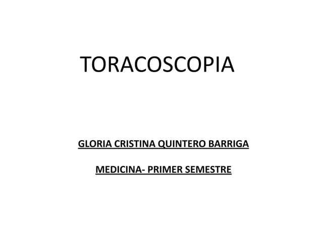 Toracoscopia Gloria Quintero | PPTX | Lung and Respiratory Health ...