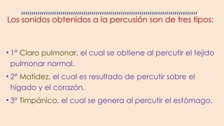 Exploración de Tórax, (campos pulmonares, ruidos cardiacos, | PPTX