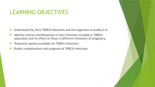TORCH INFECTION and its agent and pattern | PPTX