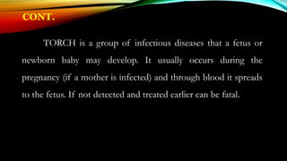 TORCH INFECTIONS.pptx TOXOPLASMOSIS CYTOMEGALOVIRUS | PPTX
