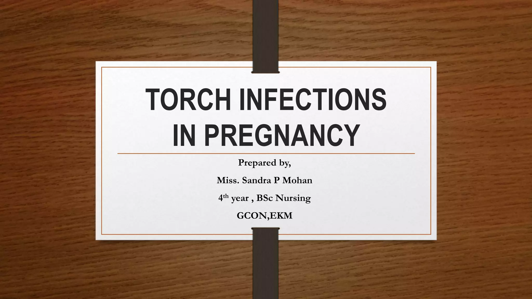 TORCH INFECTIONS IN PREGNANCY.pptx