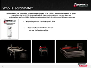 Torchmate power point.ty copy | PPTX