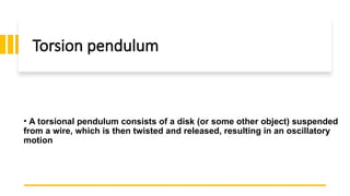 Torision ppt for Rigidity Modulus of a simple Pendulum .pptx