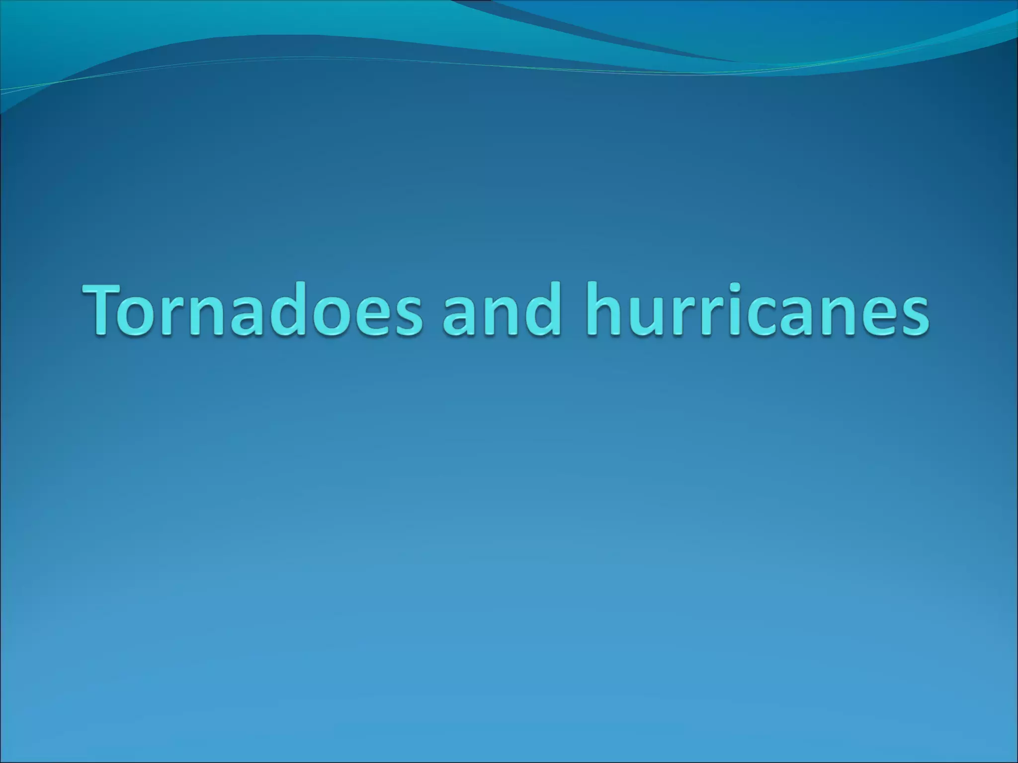 Tornadoes and hurricanes | PPT