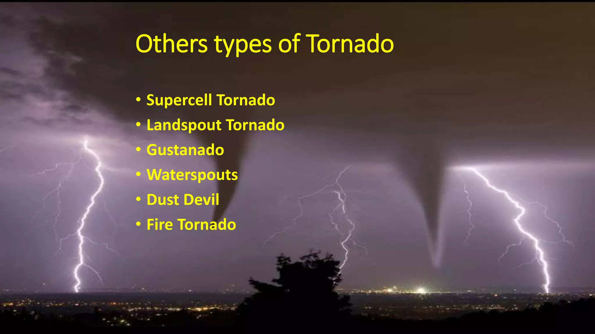 Tornado Presentation , Formation of tornado , Causes , Types ...