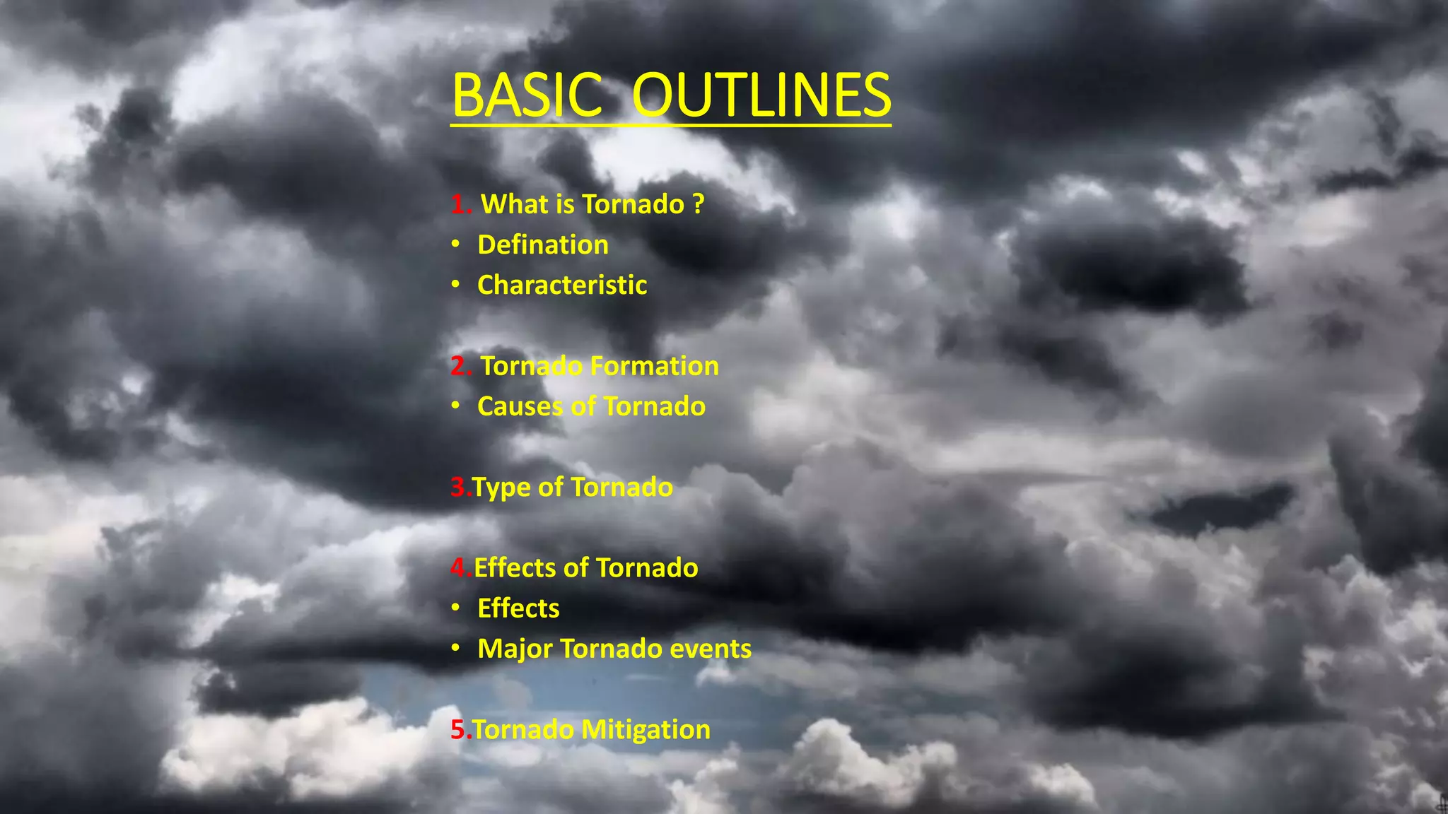 Tornado Presentation , Formation of tornado , Causes , Types ...
