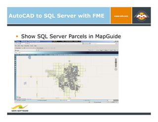 Using FME to move from AutoCAD Map 3D to MapGuide Enterprise with SQL Server | PPT