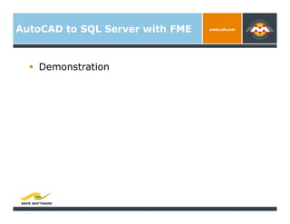 Using FME to move from AutoCAD Map 3D to MapGuide Enterprise with SQL Server | PPT