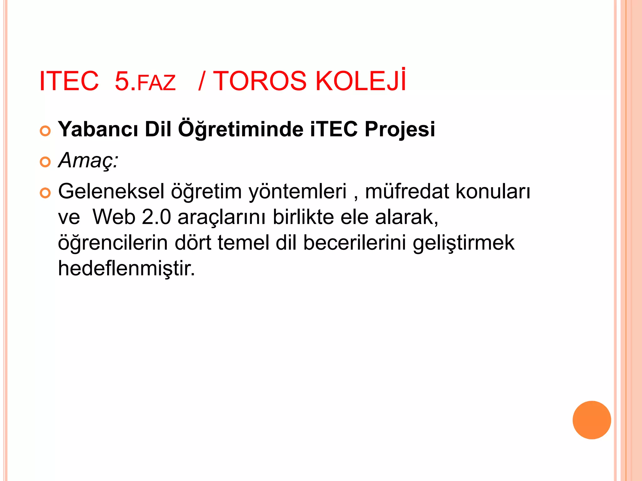 Toros koleji yabancı dil öğretiminde itec projesi | PPTX