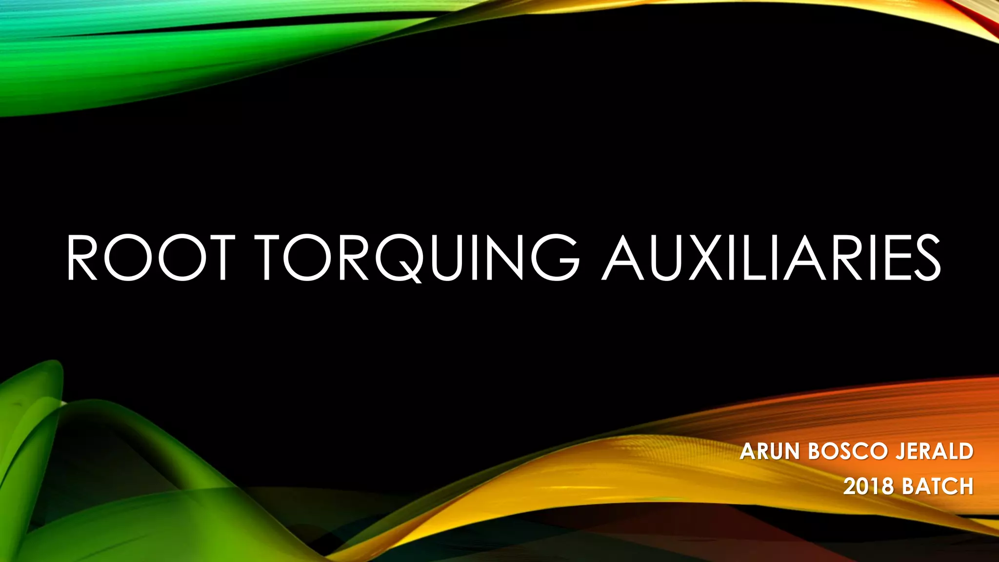 The Root Torqueing Auxiliaries in Orthodontics | PDF