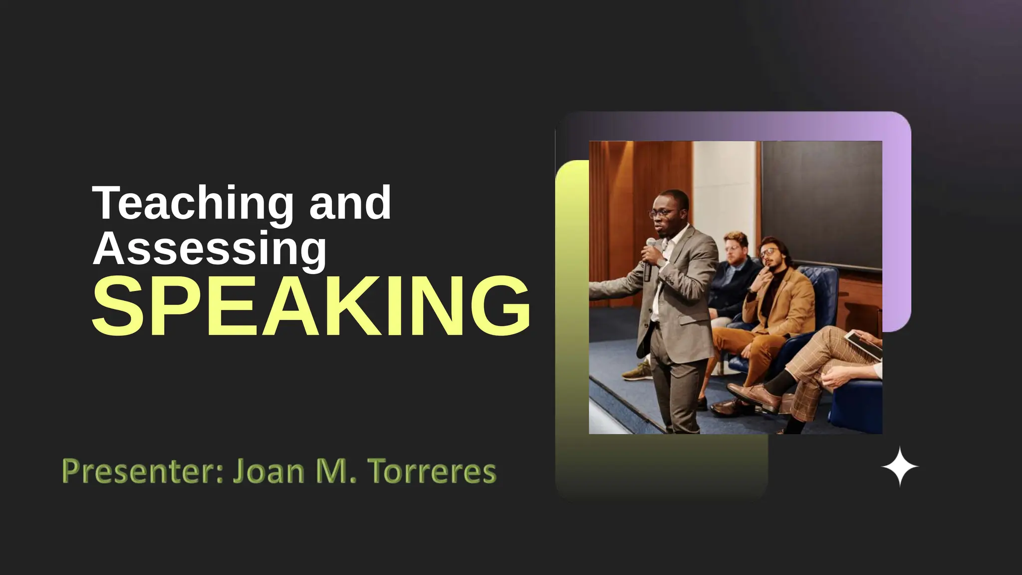 Teaching and Assessing SPEAKING- Joan T | PPTX