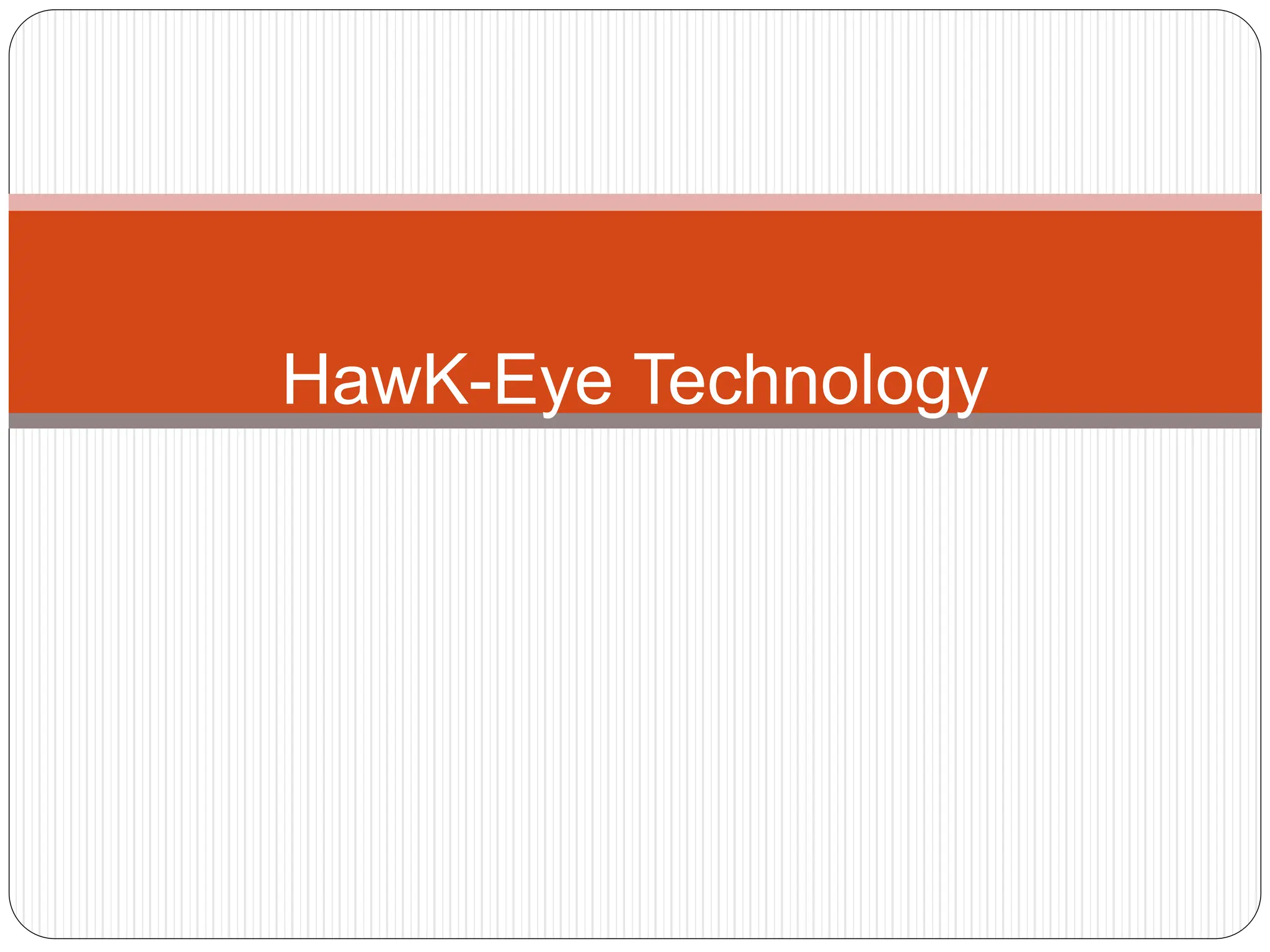 Paper presentation Hawk-Eye Technology.pptx