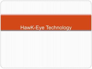 Paper presentation Hawk-Eye Technology.pptx