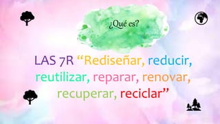 7r experimento cientifico del uso de el uso de las 7r | PPT