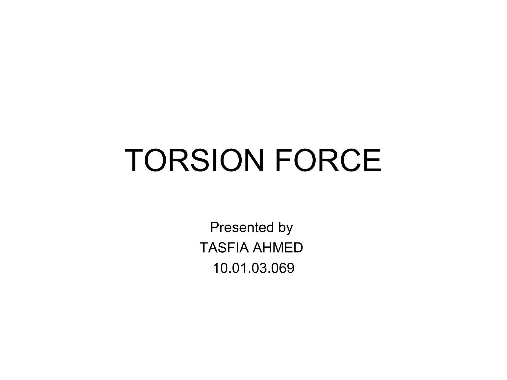 Torsion force | PPT | Physics | Science