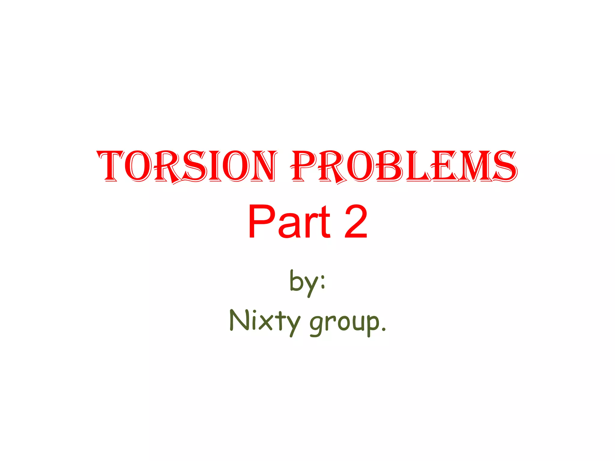 Torsion problems 2 | PPT