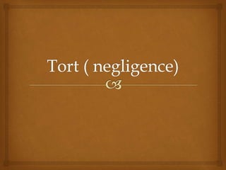 Tort (negligence) notes on negligence for tort law | PPTX | Law