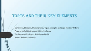 Torts and Their Key Elements 1.5.pptxComprehensive Guide to Torts ...