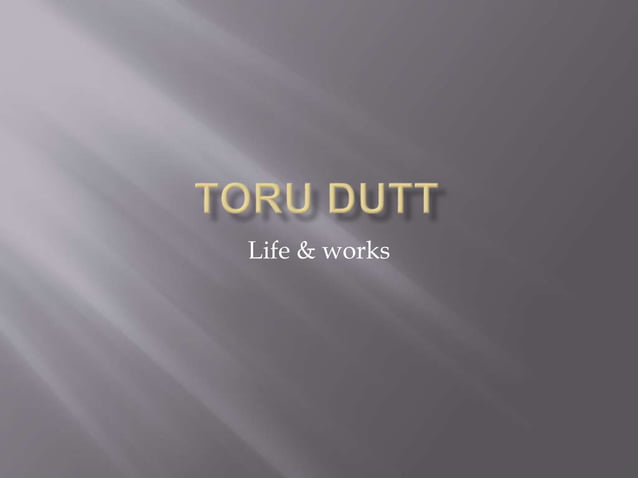 Toru dutt | PPT