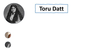 Toru Dutt, Sri Aurobindo and Rabindranath Tagore.pptx