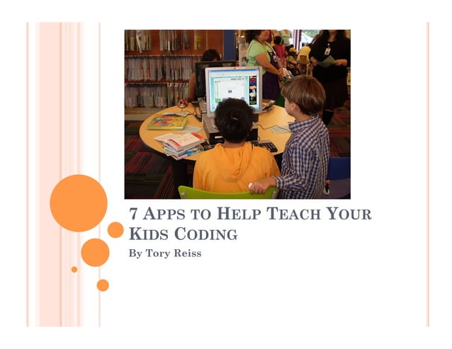 7 Coding Apps to Teach Kids How to Code | PDF