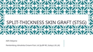 operation technique of split thickness skin graft.pptx