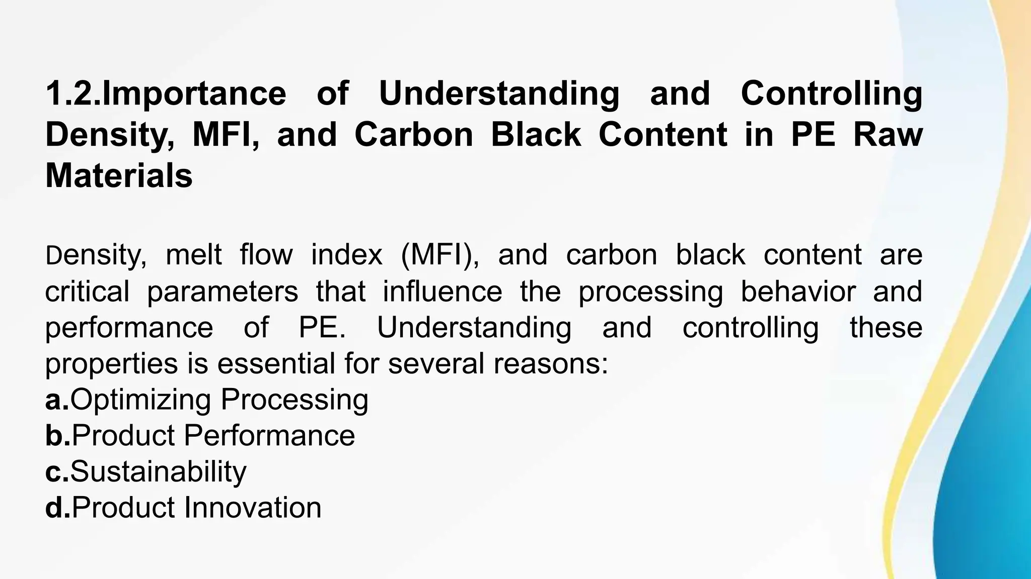 TO STUDY DENSITY,Melt flow index and carbon black content of HDPE pipes ...