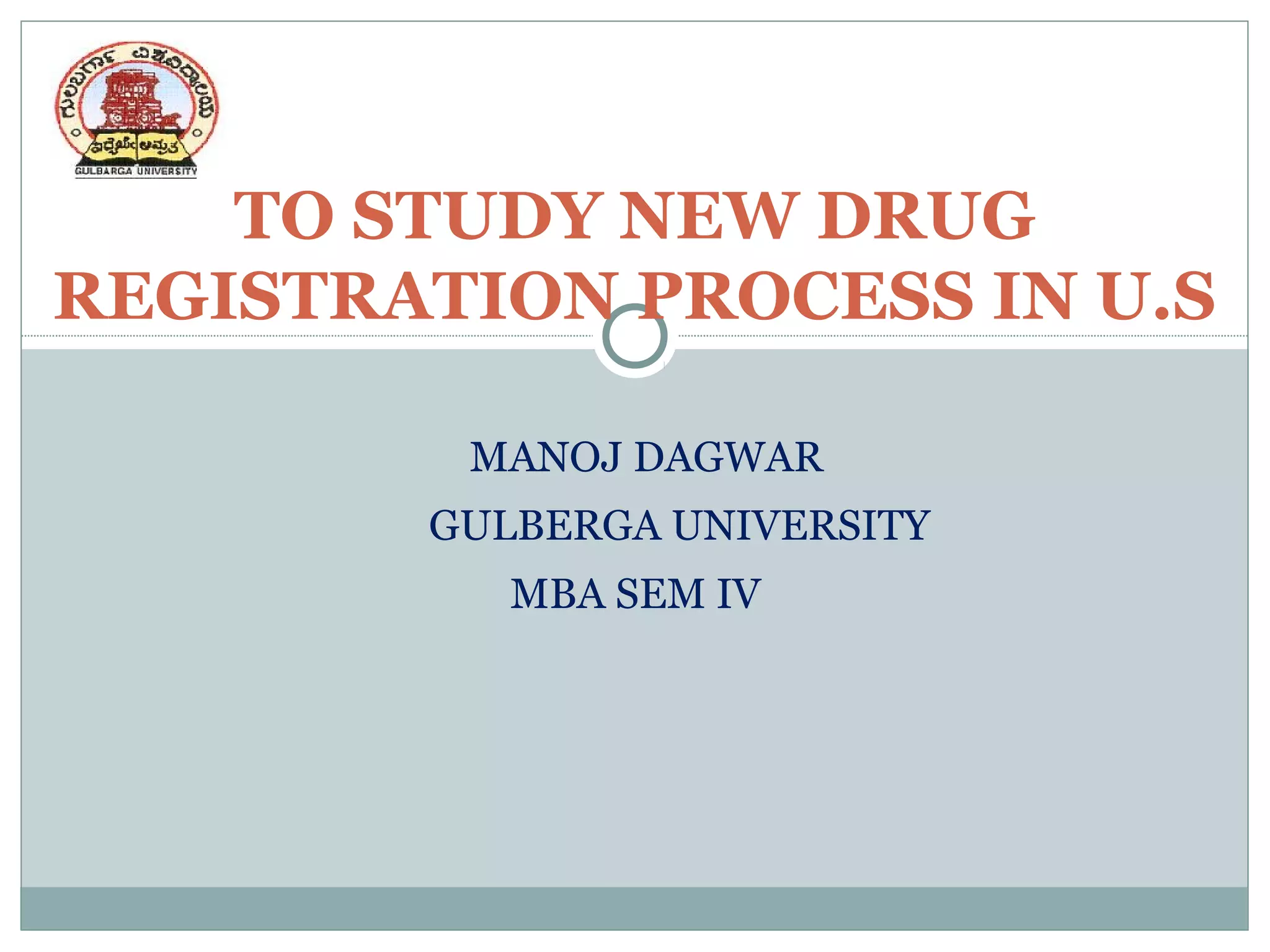 To study new drug registration process in u.s | PPT