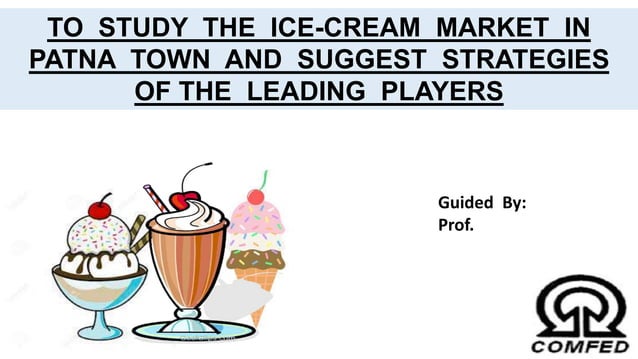 PPT on Sudha Ice Cream COMFED (A study on ice cream market in Patna ...