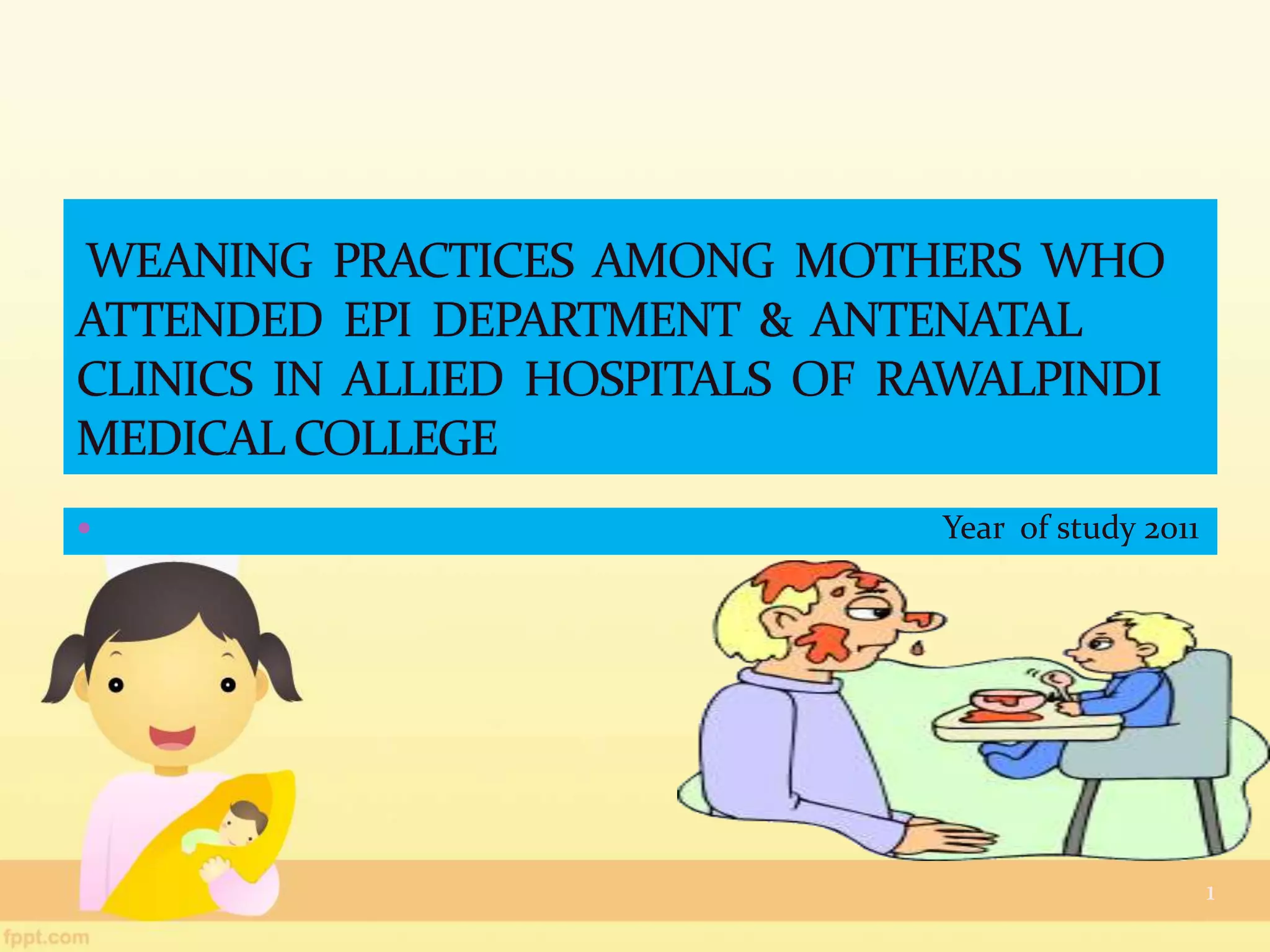 To study weaning practices & their determinants | PPT