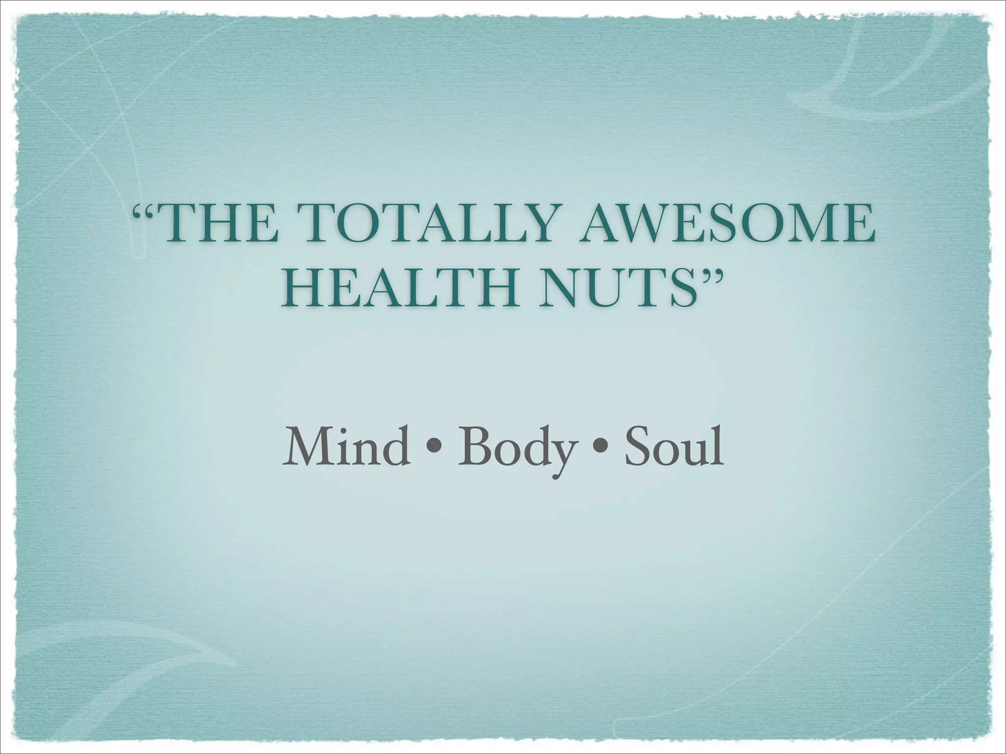 THE TOTALLY AWESOME HEALTH NUTS | PDF