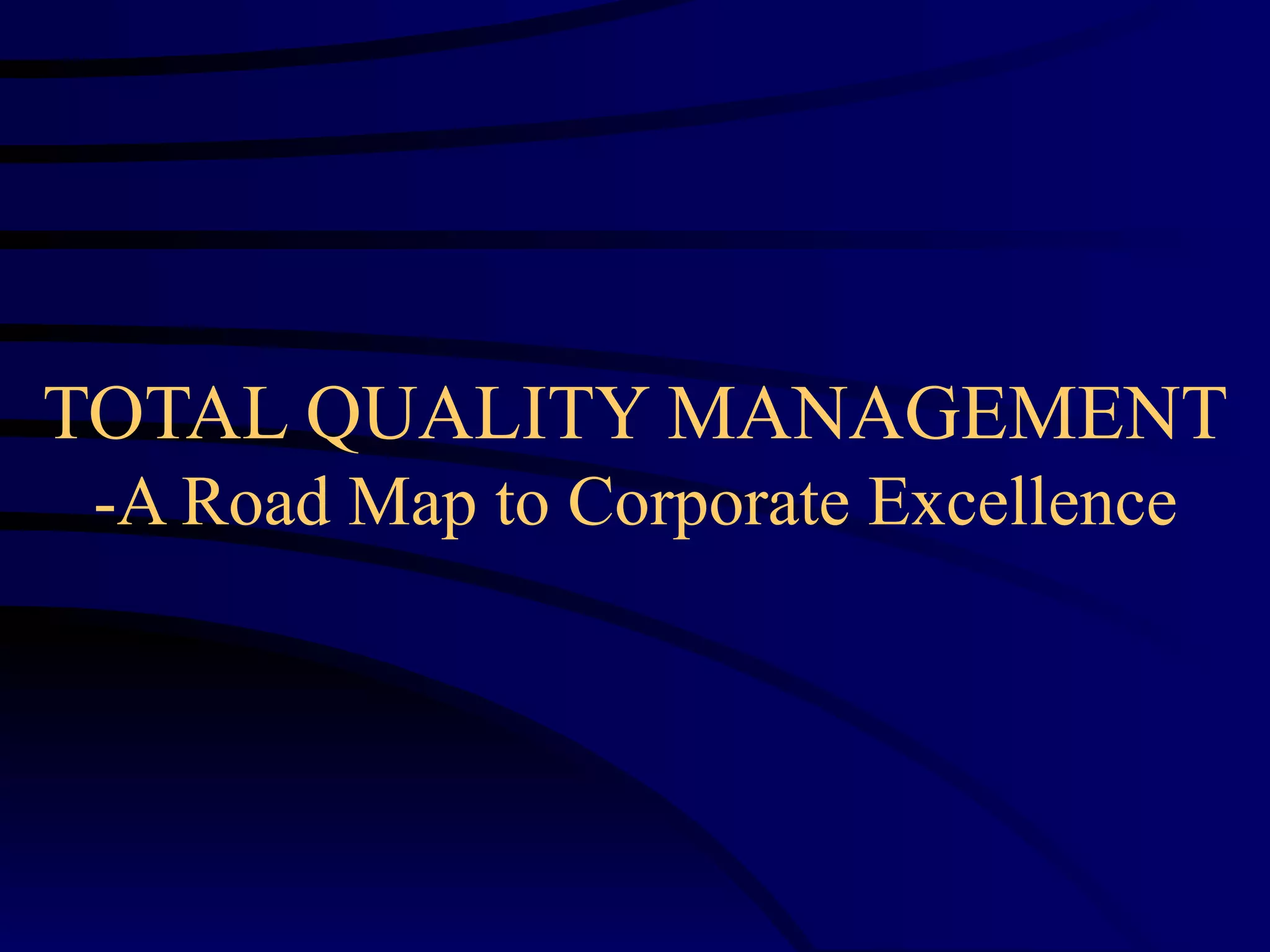 Total Quality Management-A Road Map to Corporate Excellence | PPT