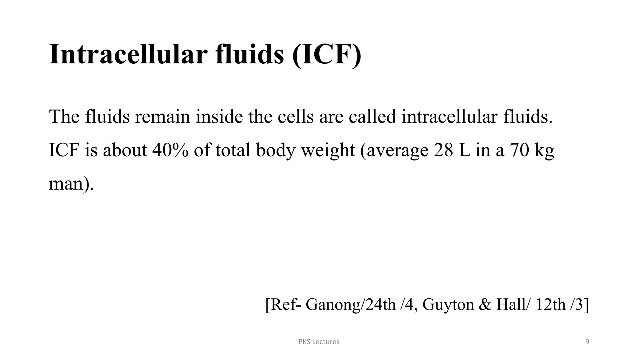 Extracellular fluids | ECF | Intracellular fluids | ICF | Total body ...