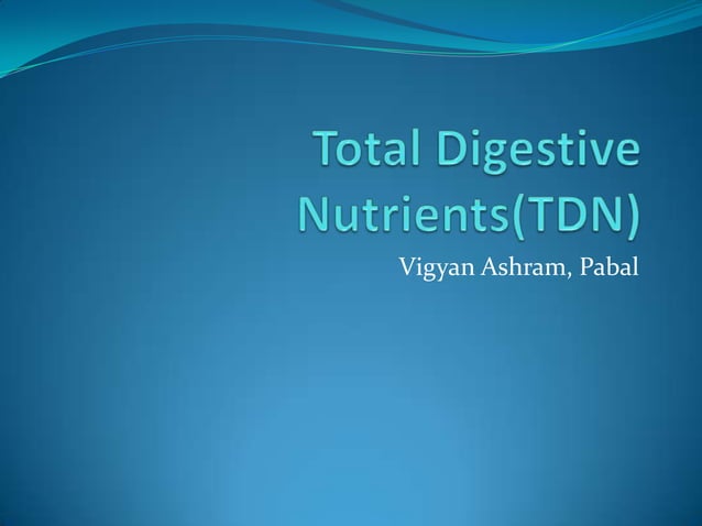Total digestive nutrients(TDN) | PPTX | Food & Drink