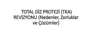 TOTAL DİZ PROTEZİ REVİZYON VE ÇÖZÜMLER.pdf