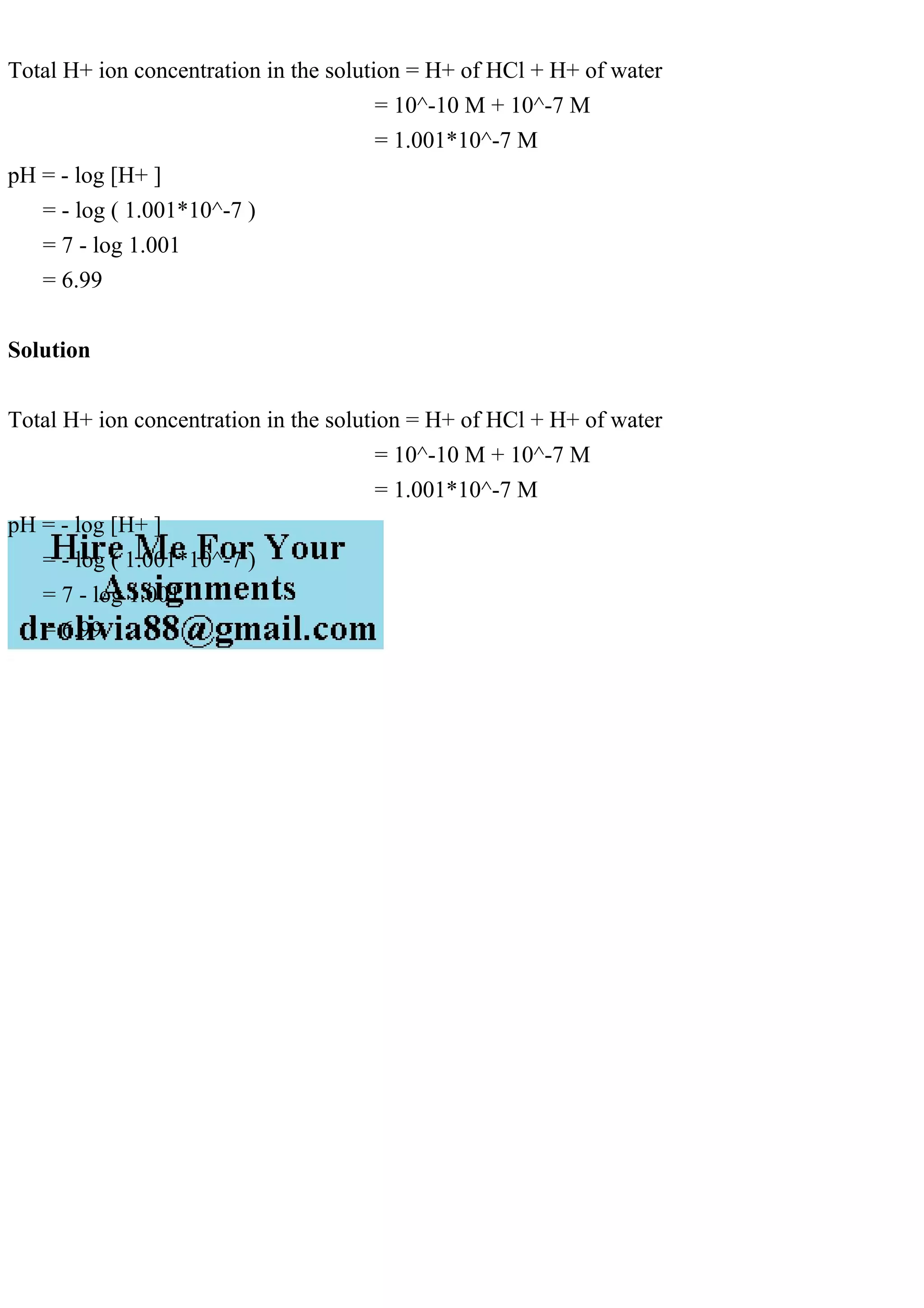 Total H+ ion concentration in the solution = H+ of HCl + H+ of water ...
