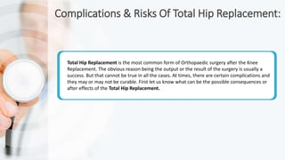 Total Hip Replacement Complications & Surgery Recovery | PPTX