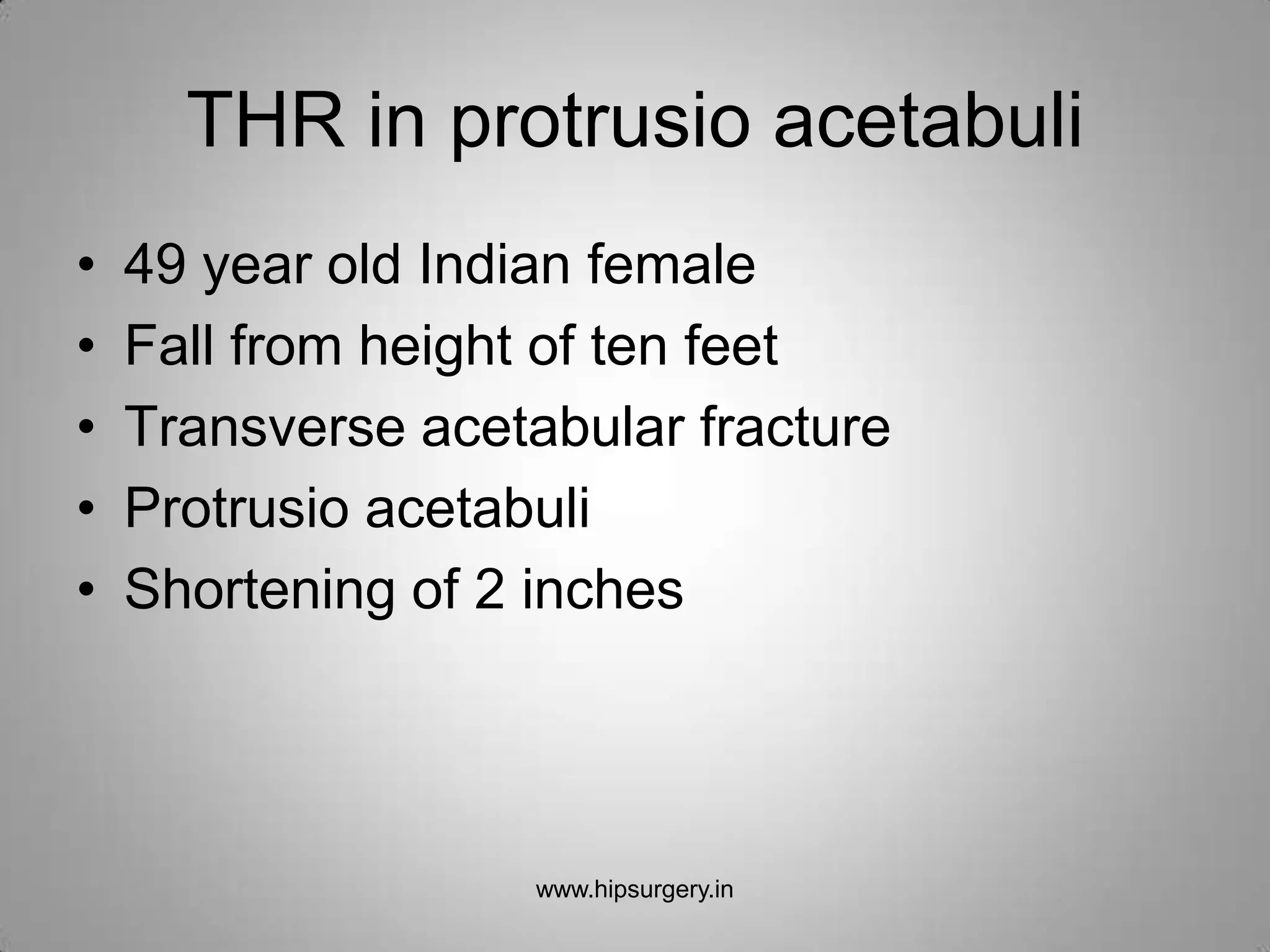 Total hip replacement in protrusio acetabuli | PPTX