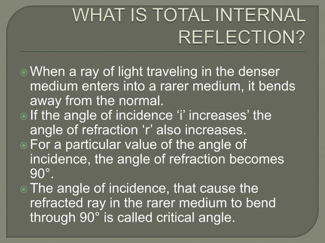 Total internal reflection and critical angle | PPTX